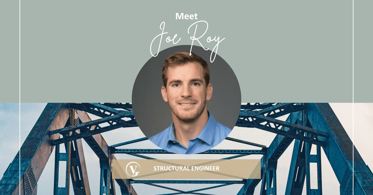 Meet Joe Roy – Structural Engineer | V3 Companies